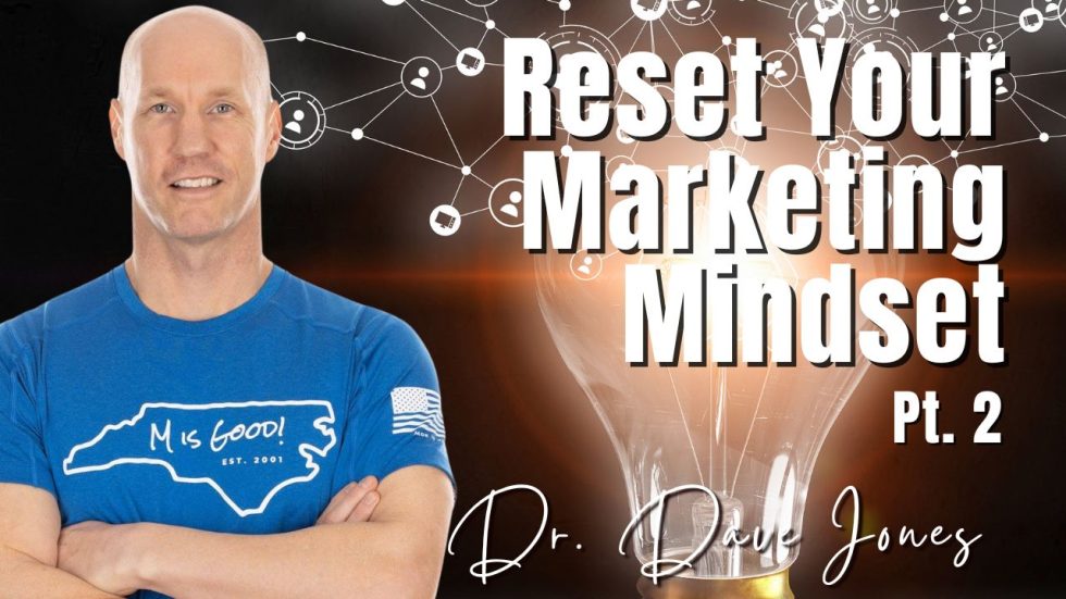 227: Pt. 2 Reset Your Marketing Mindset | Dr. Dave Jones | Spiritual ...